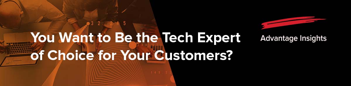 You Want to Be the Tech Expert of Choice for Your Customers? – Intelisys