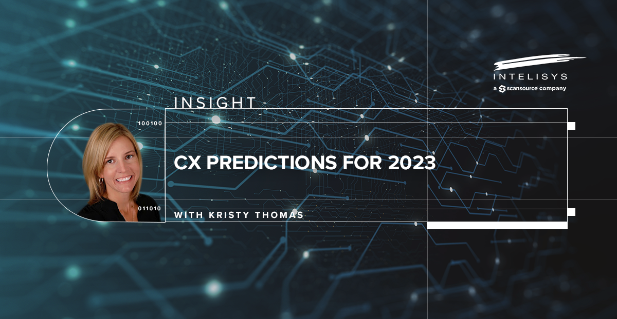 CX Predictions for 2023 with Kristy Thomas – Intelisys