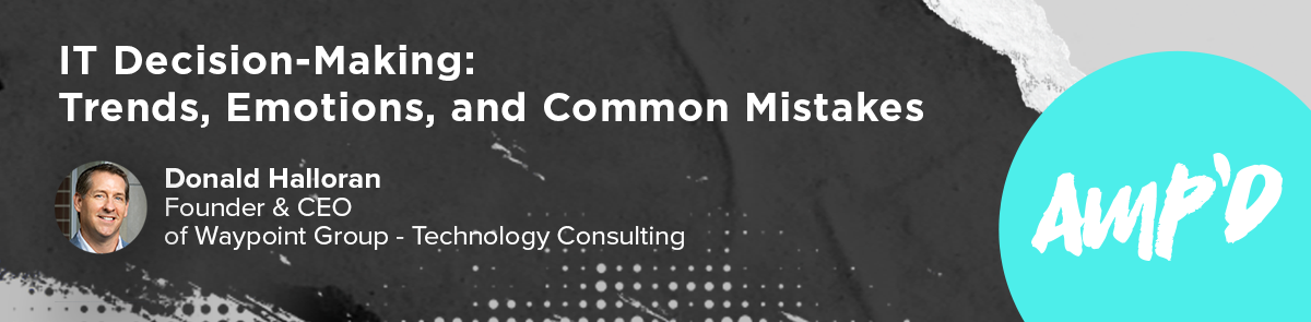 IT Decision-Making: Trends, Emotions, and Common Mistakes – Intelisys