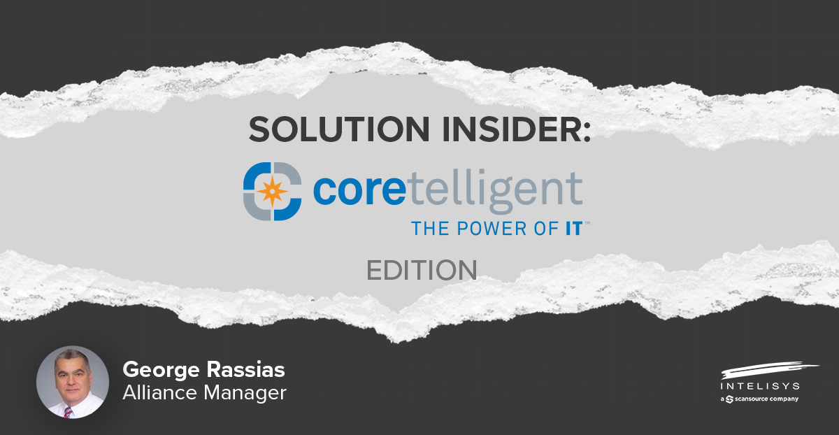 Solution Insider: Coretelligent Edition – Intelisys