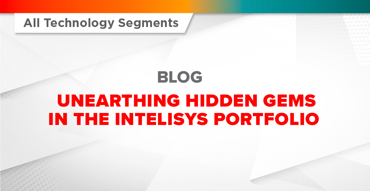 Unearthing Hidden Gems in the Intelisys Portfolio – Intelisys