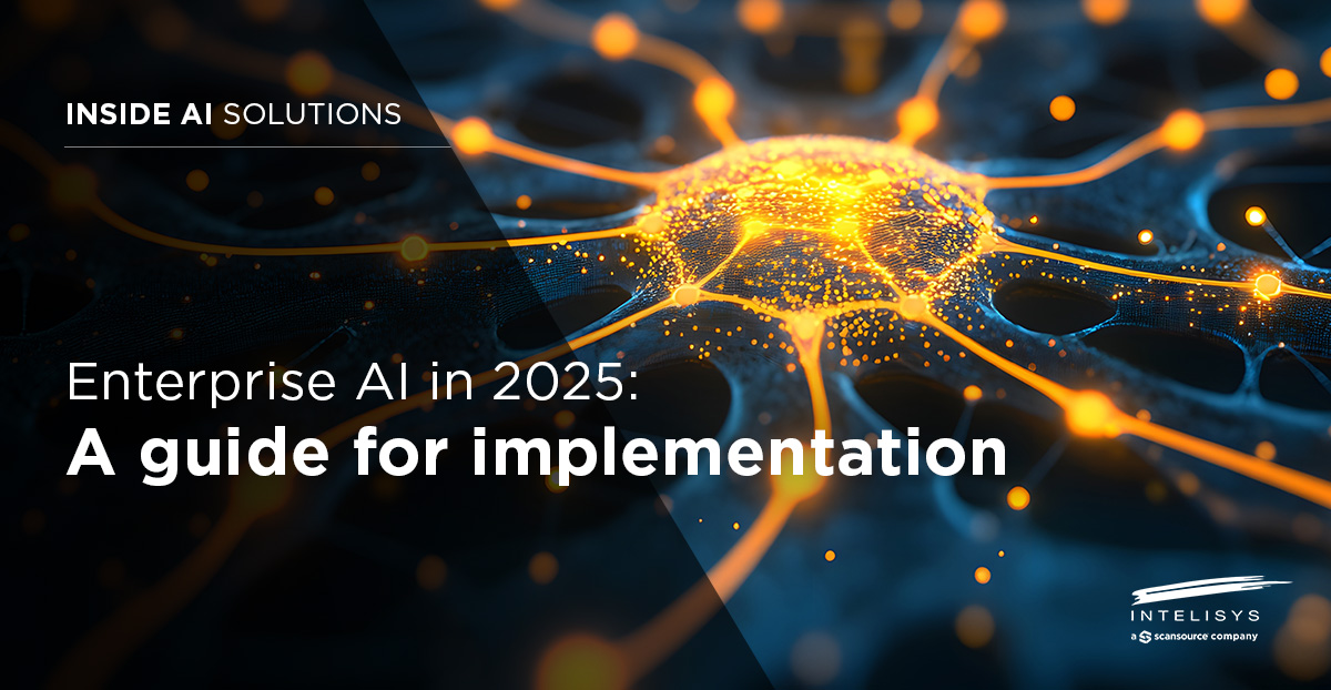 Enterprise AI in 2025: A Guide for Implementation – Intelisys