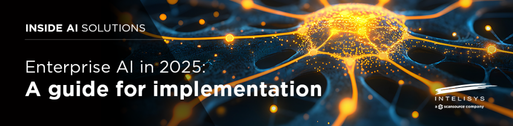 Enterprise AI in 2025: A Guide for Implementation – Intelisys