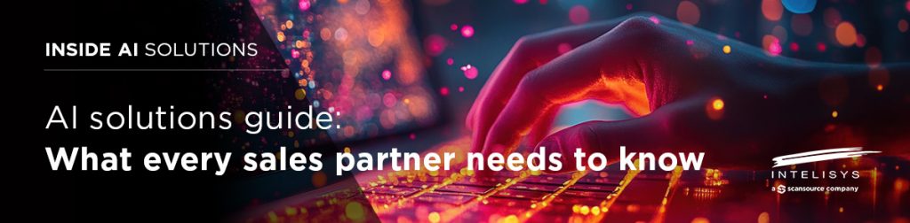 AI Solutions Guide: What Every Sales Partner Needs to Know – Intelisys