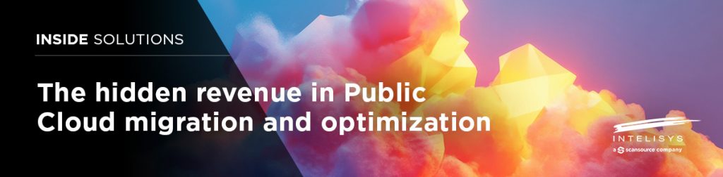 The Hidden Revenue in Public Cloud Migration and Optimization – Intelisys